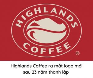 Logo Highlands Coffee mới - tinh giản và hiện đại hơn - Rubee